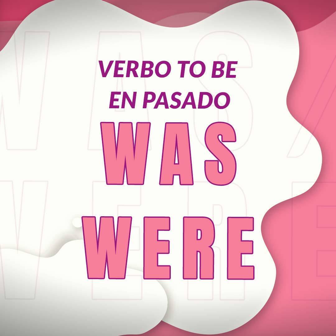 Verbo TO BE en pasado: WAS y WERE | Ingles con Victoria